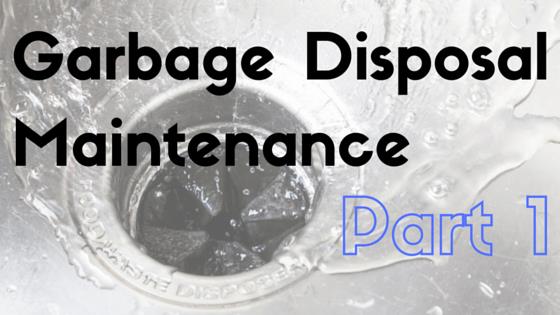 Garbage Disposal Maintenance - Part 1 - Albuquerque Plumbing, Heating ...